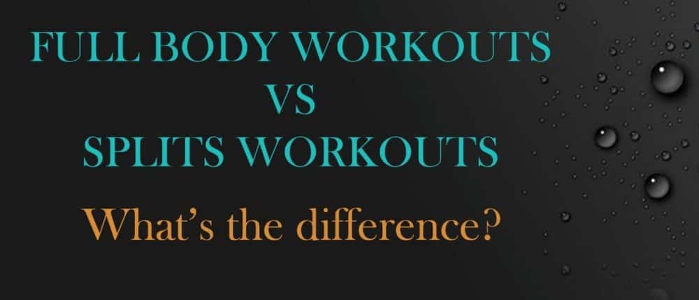 Full Body Workout Vs. Split Routine (What’s the difference ...