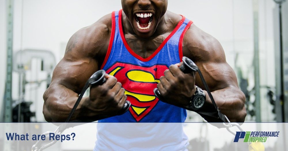 Define: What are Reps? | Performance Inspired Nutrition